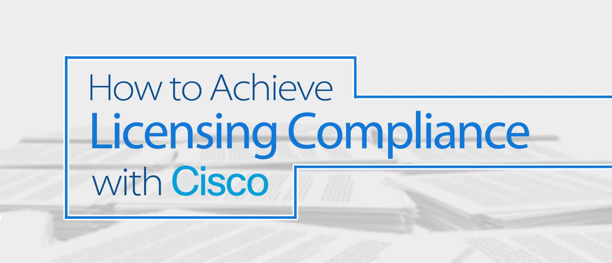 How To Achieve Licensing Compliance With Cisco - Cisco Enterprise ...