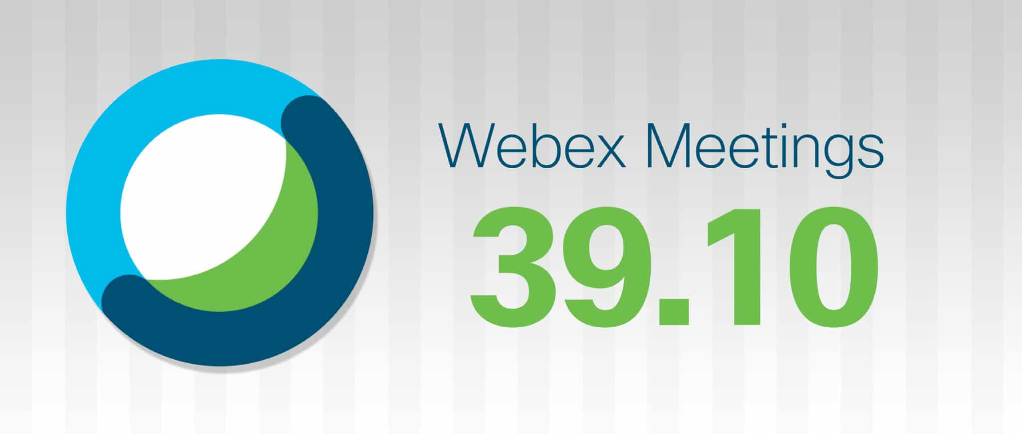 Webex Meetings 39.10 - New Features in the Webex Meetings Update
