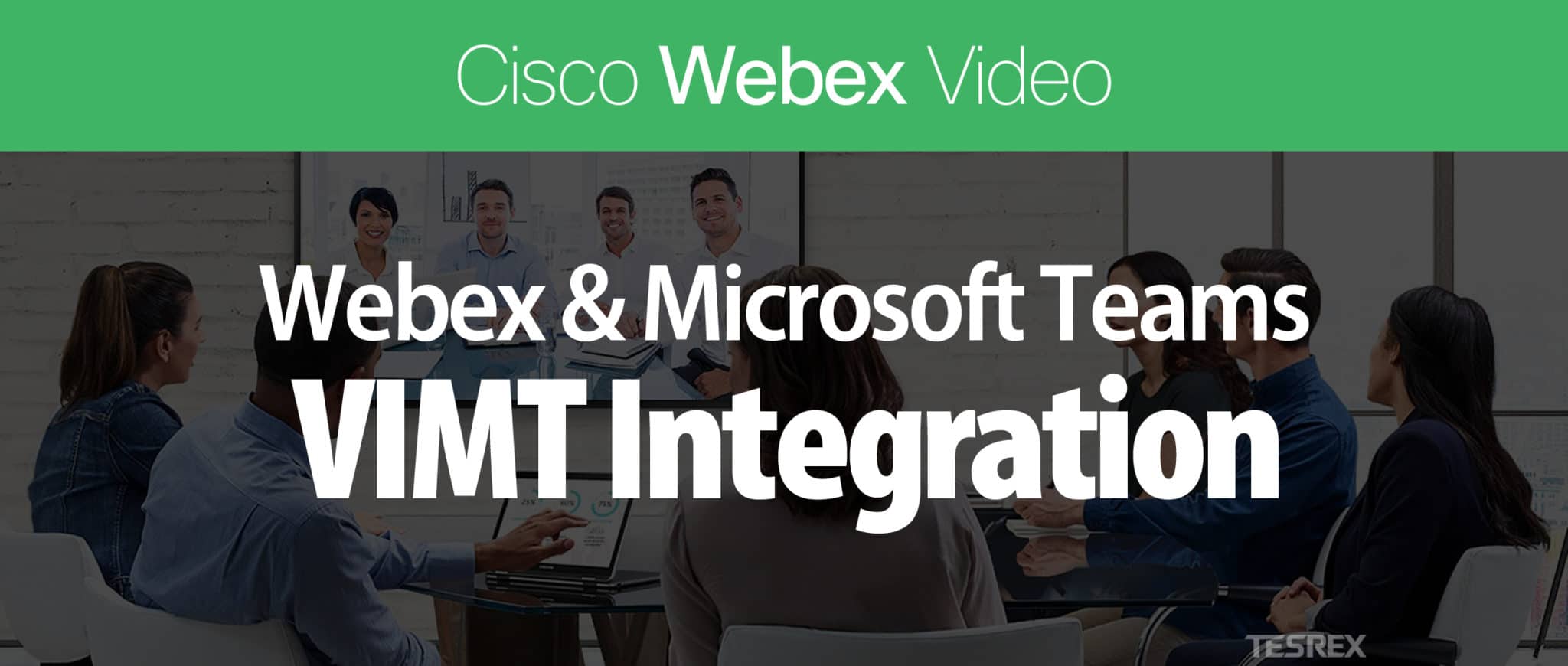 VIMT - Enabling Cisco Webex Video Integration for Microsoft Teams