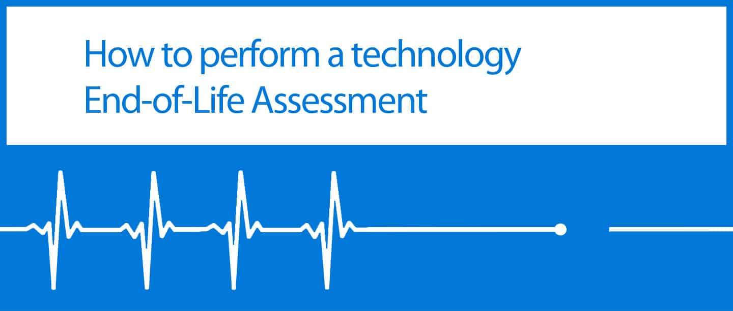 How to Perform an End of Life Assessment - What To Look For
