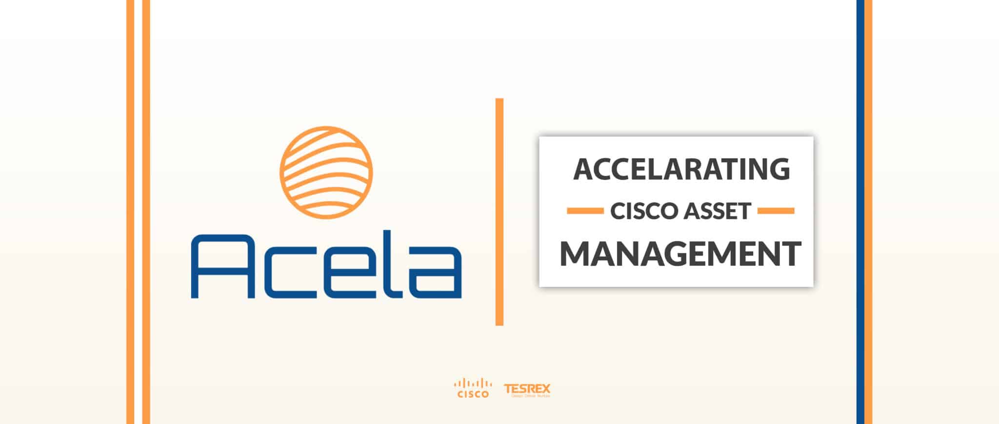 Accelerating Cisco Asset Management with Acela